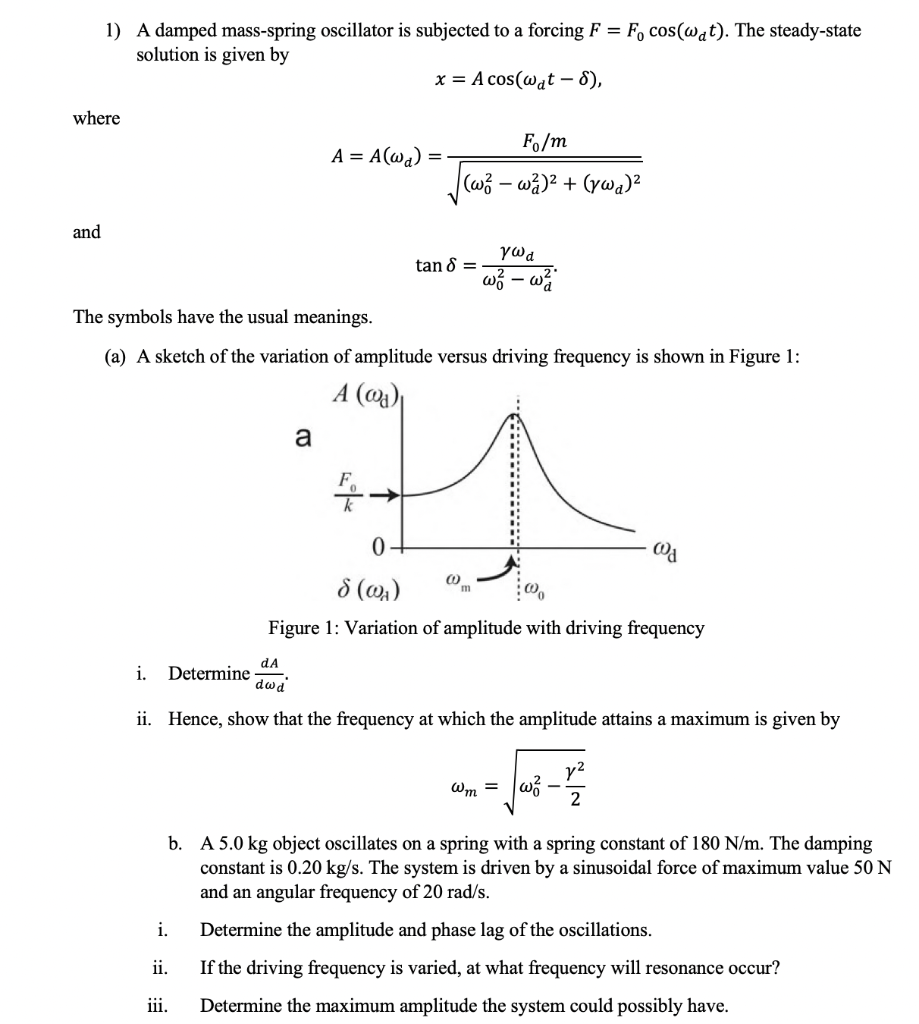 Solved 1) A damped mass-spring oscillator is subjected to a | Chegg.com