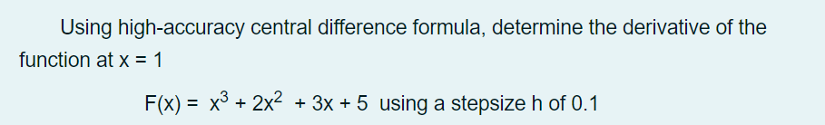 Solved Using high-accuracy central difference formula, | Chegg.com