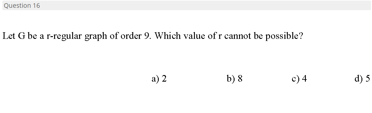 Solved Question 16 Let G be a r-regular graph of order 9. | Chegg.com
