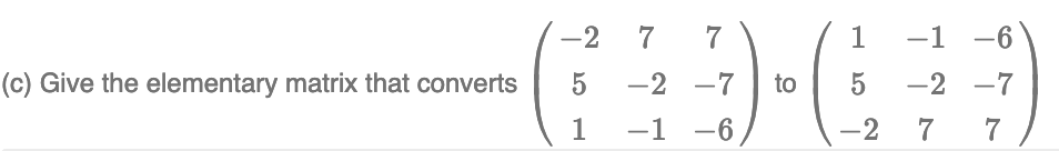 Solved (a) Give the elementary matrix that converts | Chegg.com