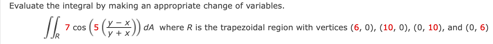 Solved Evaluate the integral by making an appropriate change | Chegg.com