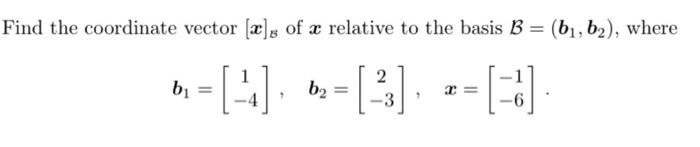 Solved Find the coordinate vector [x]B ﻿of x ﻿relative to | Chegg.com