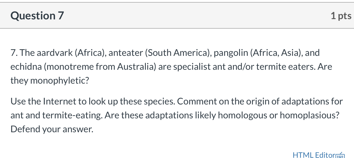 Solved Question 7 1 pts 7. The aardvark (Africa), anteater | Chegg.com