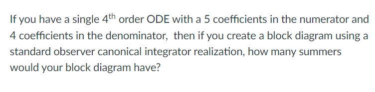 Solved If you have a single 4th order ODE with a 5 | Chegg.com