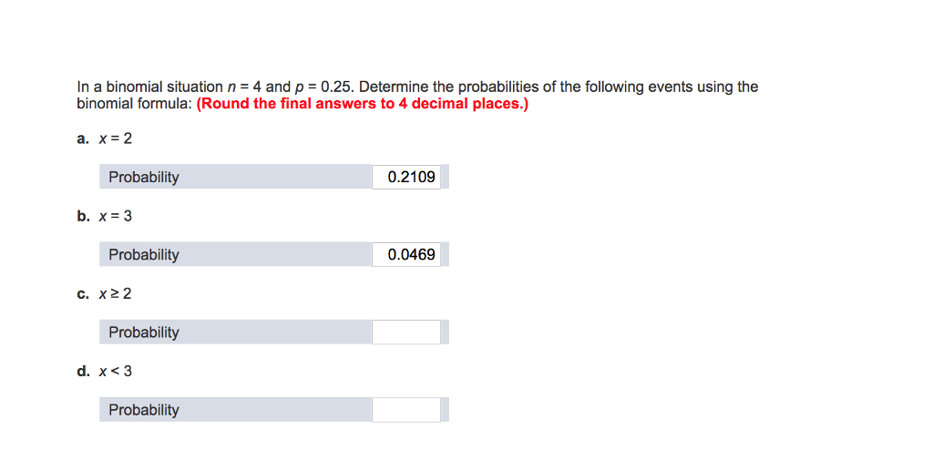 Solved In a binomial situation n = 4 and p = 0.25. Determine | Chegg.com