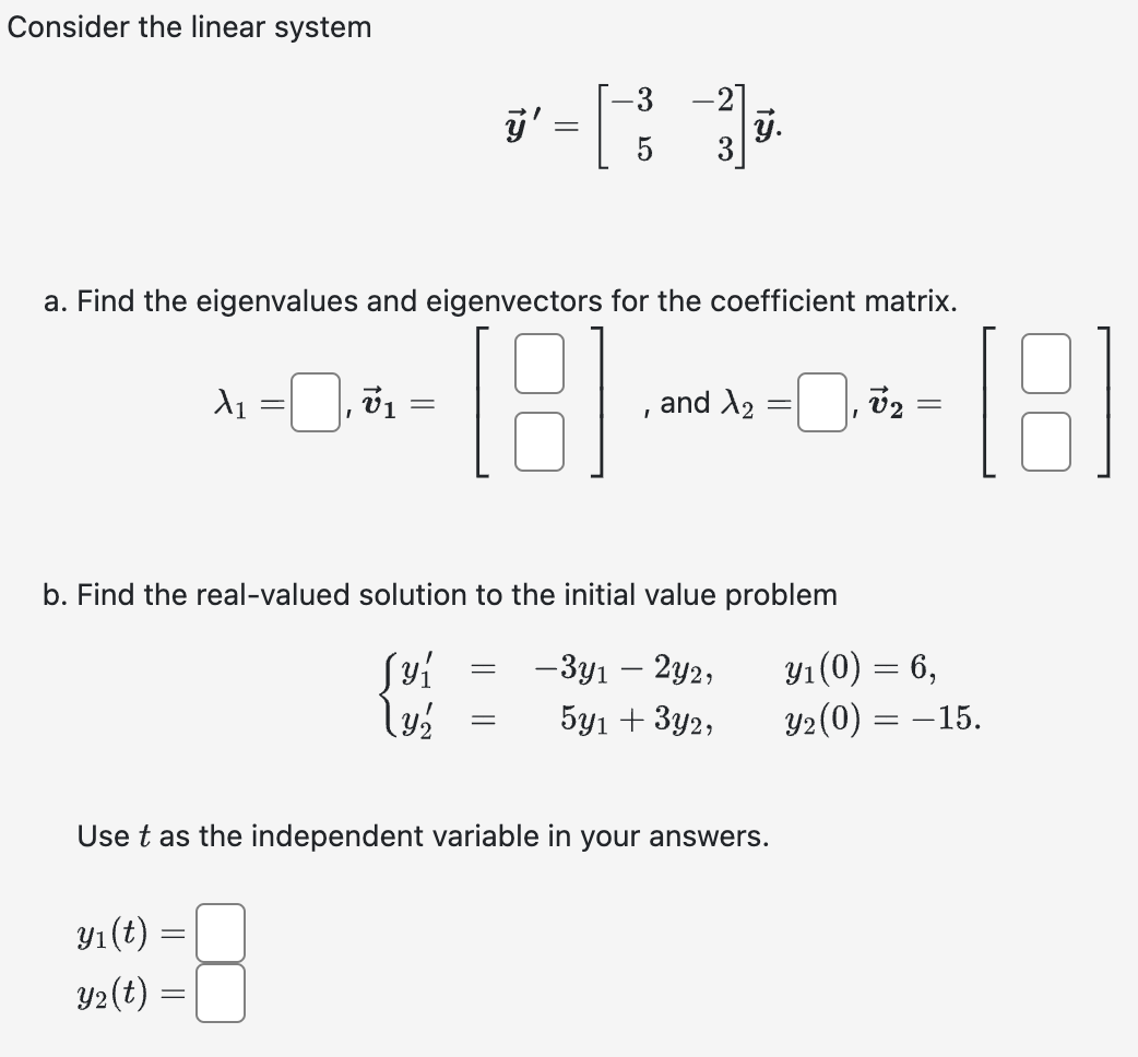 Solved Consider the linear systemvec(y)'=[-3-253]vec(y)a. | Chegg.com