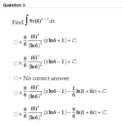 Solved Question 3 Find | 9x(6)*-1dx 9 (6) a 6 (x1n6+1)+C. | Chegg.com