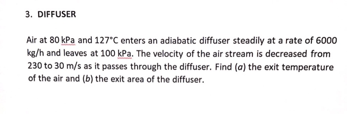 Solved 3. DIFFUSER Air at 80 kPa and 127°C enters an | Chegg.com