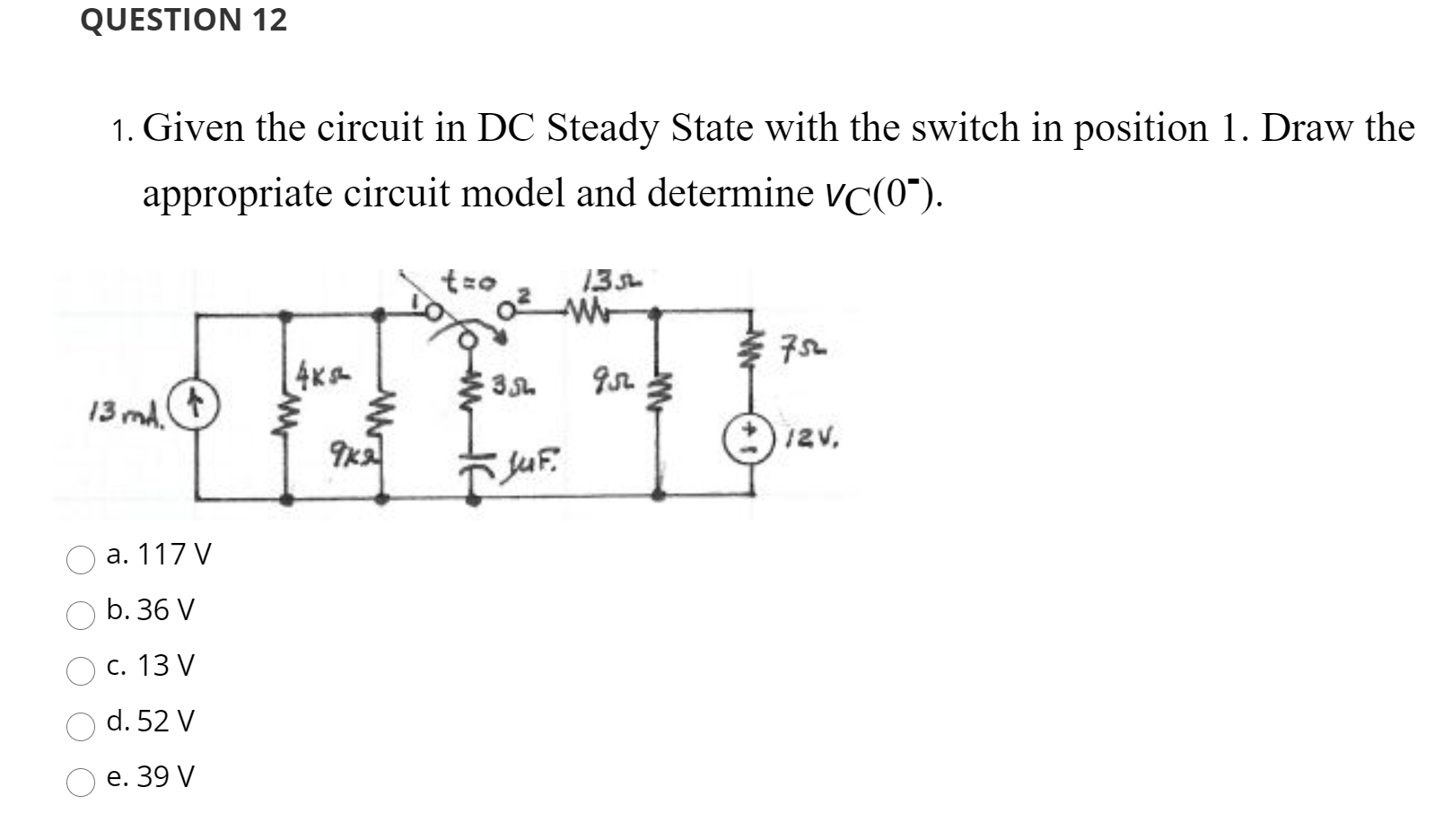 Solved QUESTION 12 1. Given the circuit in DC Steady State | Chegg.com