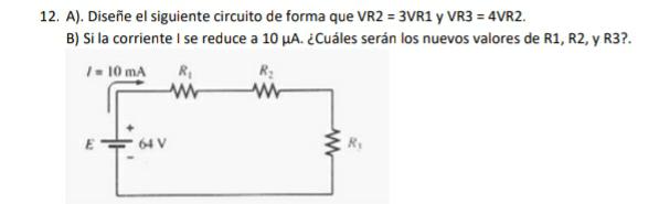 Solved 12. A). Diseñe el siguiente circuito de forma que VR2 | Chegg.com