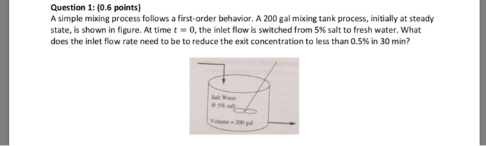 Solved Question 1: (0.6 points) A simple mixing process | Chegg.com