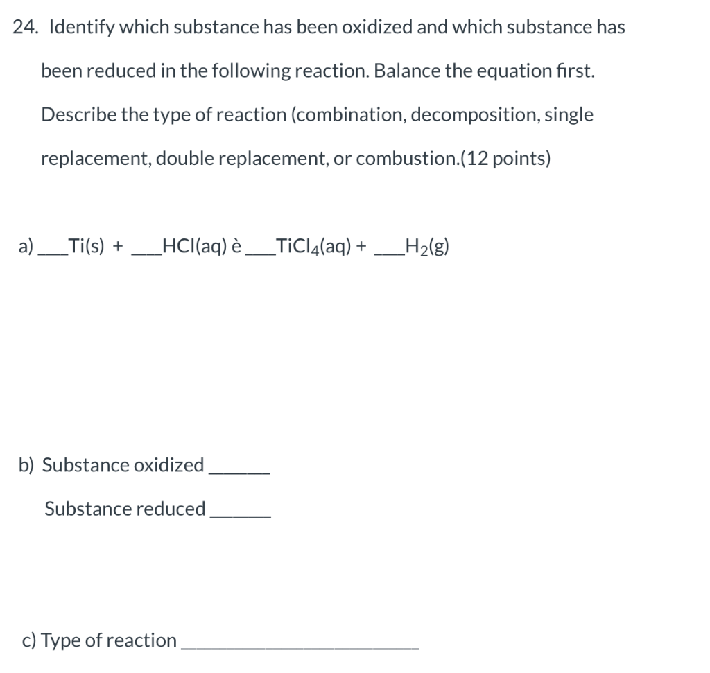 Solved 24. Identify which substance has been oxidized and | Chegg.com