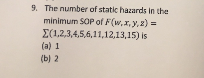 Solved 9. The number of static hazards in the minimum SOP of | Chegg.com