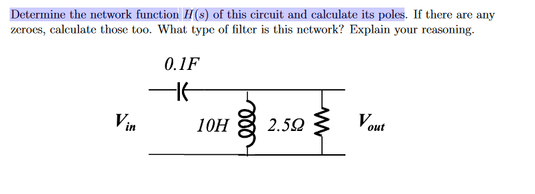 Solved Determine the network function H(s) of this circuit | Chegg.com