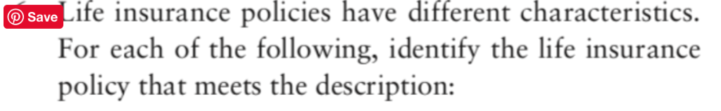Solved D) Save Life insurance policies have different | Chegg.com