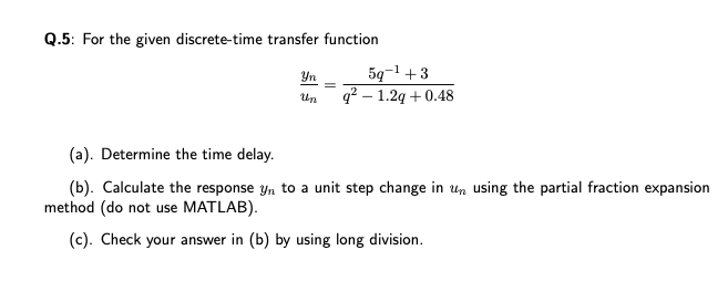 Solved Q.5: For the given discrete-time transfer function Yn | Chegg.com