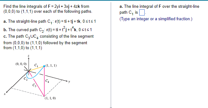 Solved Find the line integrals of F=2yi+3xj+4zk from a. The | Chegg.com
