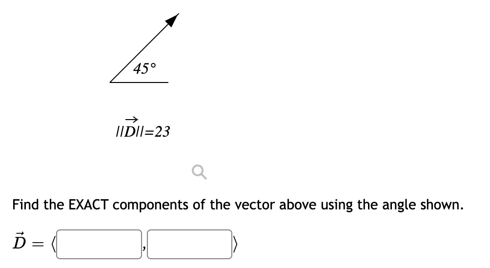 Solved Find the EXACT components of the vector above using | Chegg.com