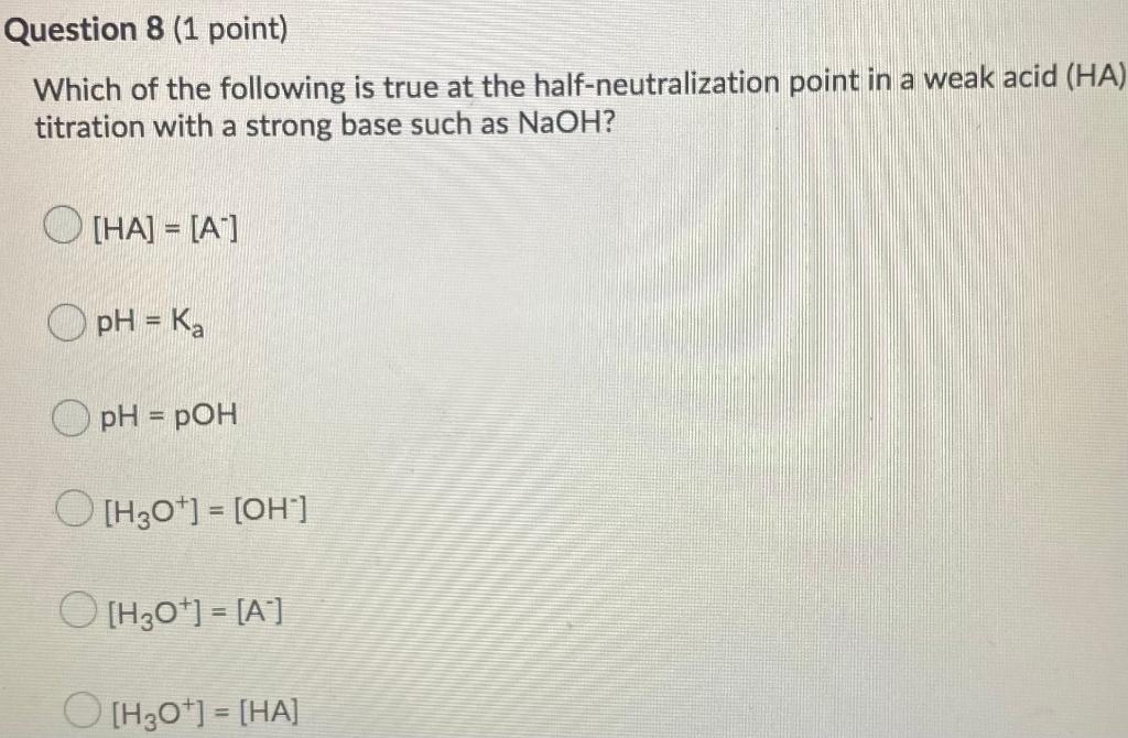 Solved Question 7 (1 point) During the titration of a weak | Chegg.com
