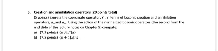 Solved 5. Creation and annihilation operators (20 points | Chegg.com