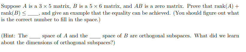 Solved Suppose A is a 3 x 5 matrix, B is a 5 x 6 matrix, and | Chegg.com