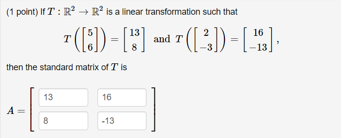 Solved (1 point) IfT: R2 + R2 is a linear transformation | Chegg.com