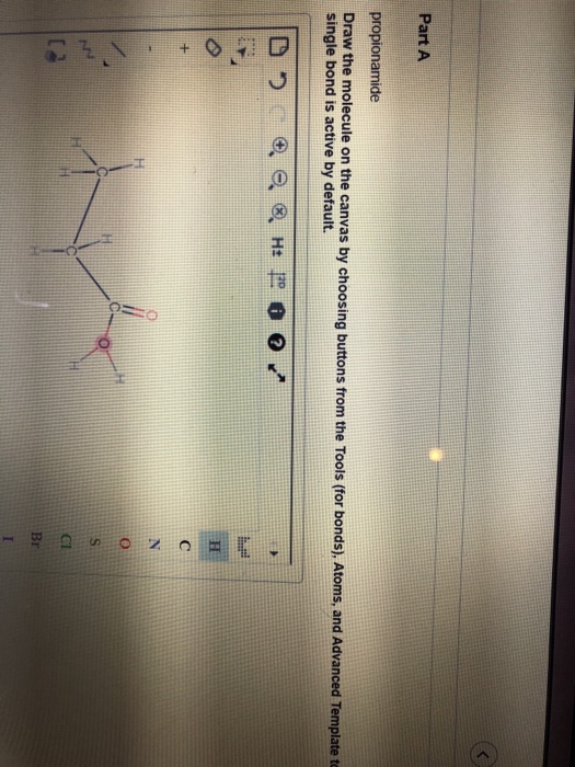 Solved Part A propionamide Draw the molecule on the canvas | Chegg.com
