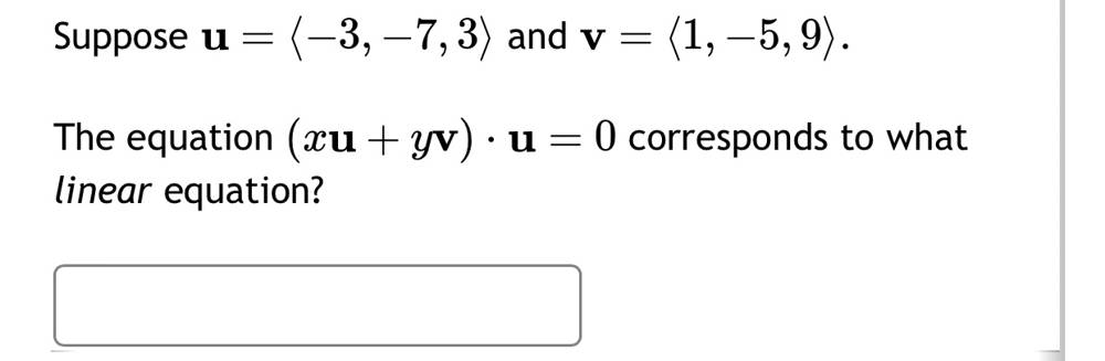 Solved Suppose u= −3,−7,3 and v= 1,−5,9 . The equation | Chegg.com