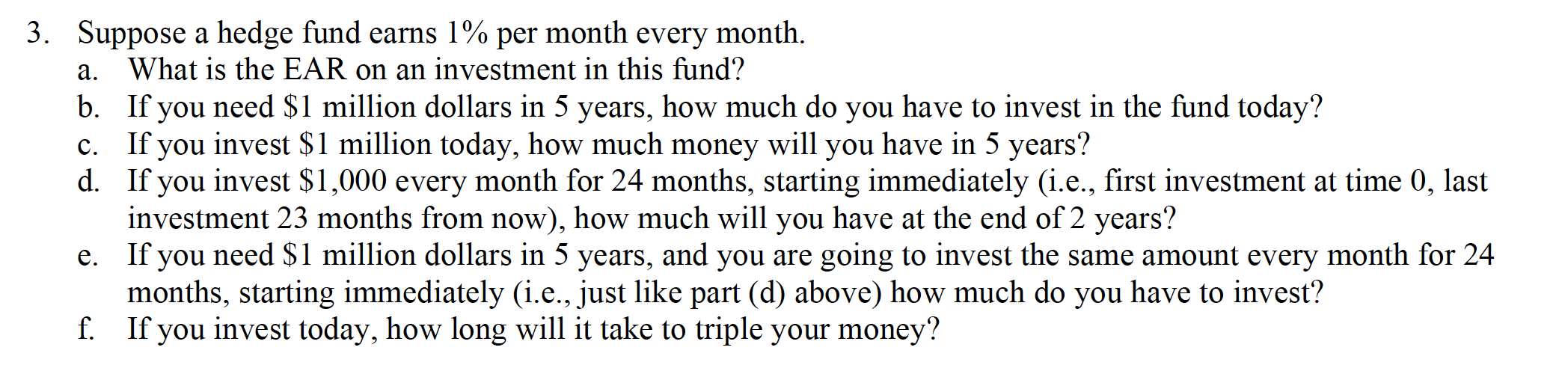Solved 3. Suppose a hedge fund earns 1% per month every | Chegg.com