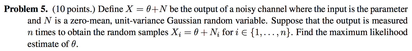 Solved Problem 5. (10 points.) Define X = 0+N be the output | Chegg.com