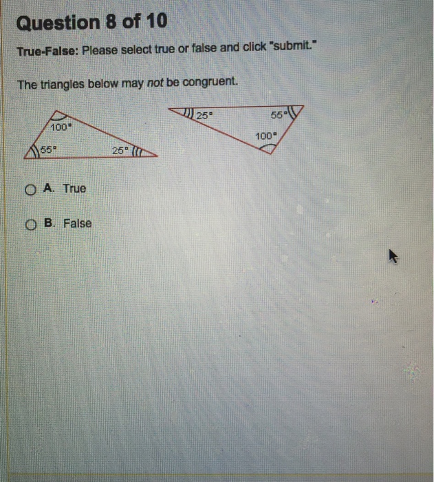 Solved The triangles below may not be congruent. True | Chegg.com