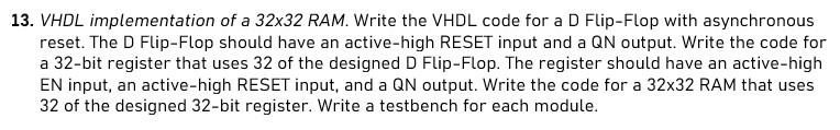 Solved 13. VHDL implementation of a 32×32 RAM. Write the | Chegg.com