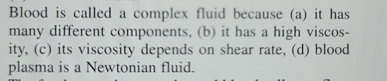Solved Blood is called a complex fluid because (a) it has | Chegg.com