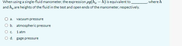 Solved When using a single-fluid manometer, the expression | Chegg.com