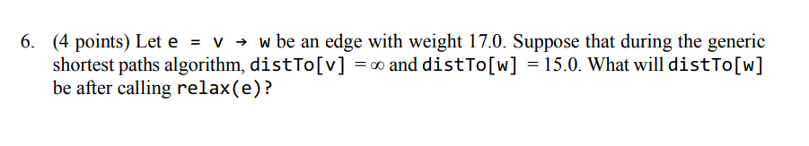 Solved (4 points) Let e=v→w be an edge with weight 17.0. | Chegg.com