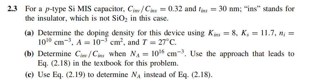 Solved = = 2.3 For a p-type Si MIS capacitor, Ciny / Cins | Chegg.com