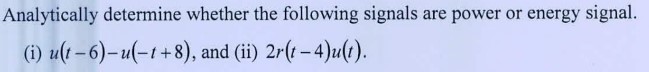 Solved Analytically determine whether the following signals | Chegg.com