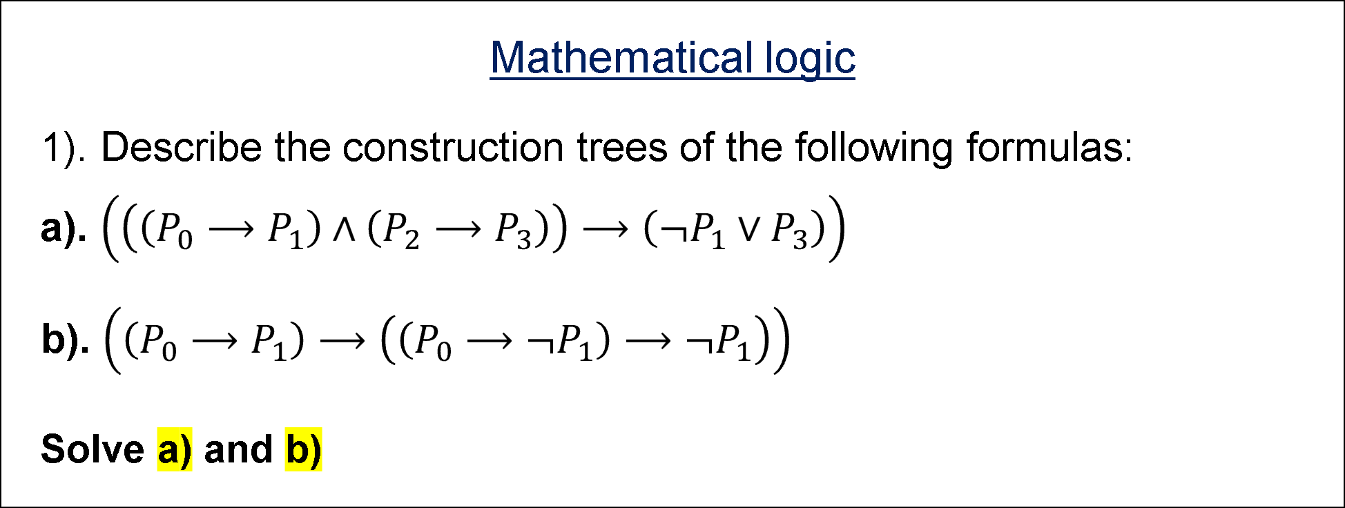 Solved Mathematical logic a) b) | Chegg.com