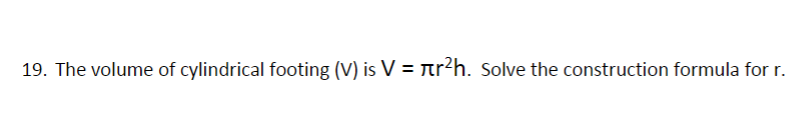 Solved 19. The volume of cylindrical footing (V) is V = | Chegg.com