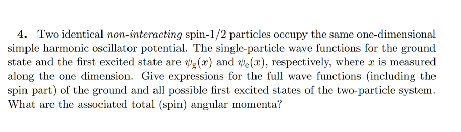 Solved 4. Two identical non-interacting spin-1/2 particles | Chegg.com
