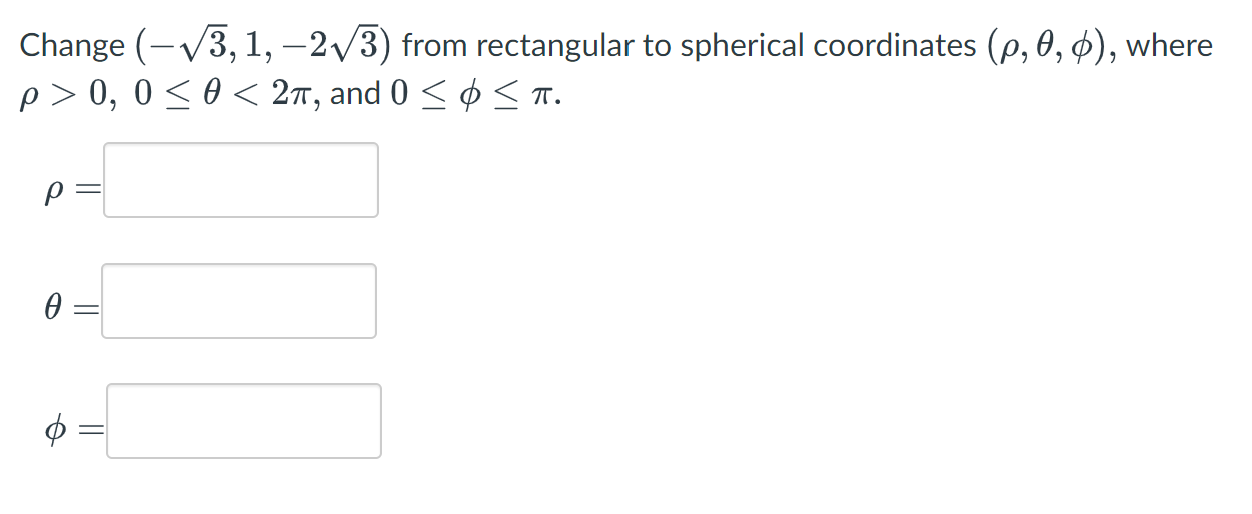 Solved Change (−3,1,−23) from rectangular to spherical | Chegg.com