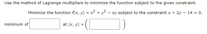 Solved Use the method of Lagrange multipliers to minimize | Chegg.com