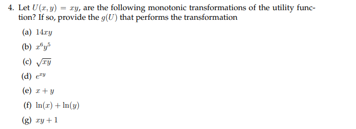 Solved 4. Let U (, y) = xy, are the following monotonic | Chegg.com