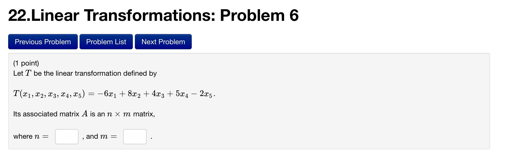 Solved 22. Linear Transformations: Problem 6 (1 point) Let T | Chegg.com