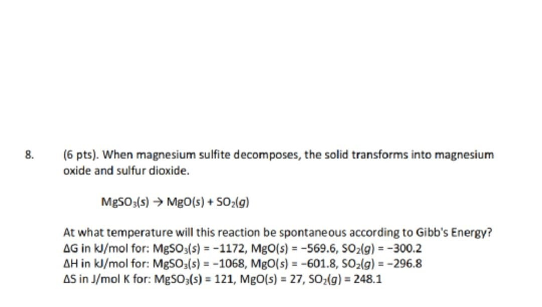 Solved 8. (6 pts). When magnesium sulfite decomposes, the | Chegg.com