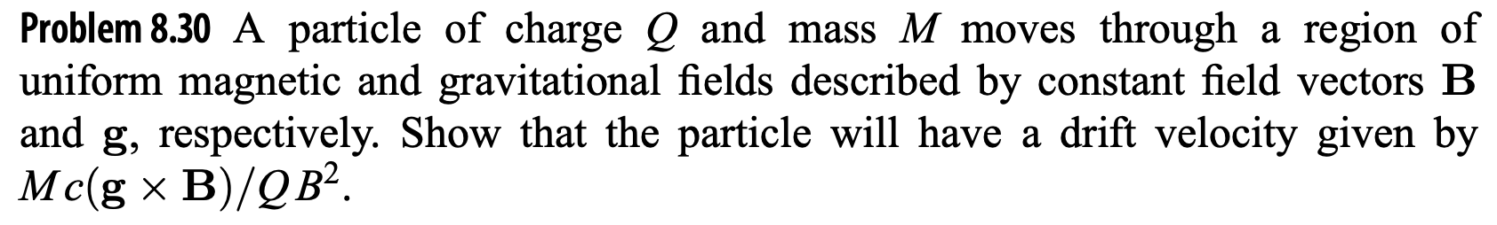Solved Problem 8.30 A particle of charge Q and mass M moves | Chegg.com