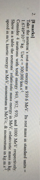Solved 2. 8 marks] Take the neutron's rest-mass energy as | Chegg.com