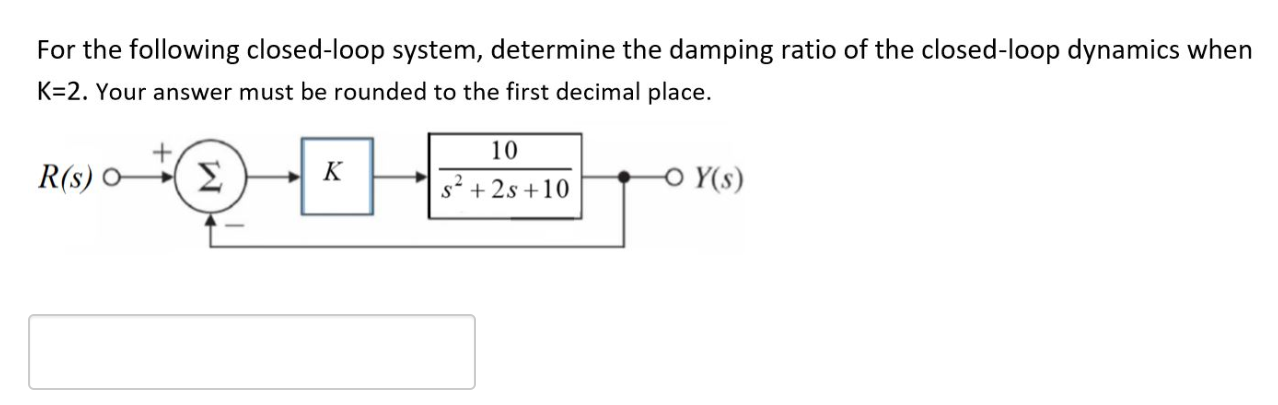 Solved For the following closed-loop system, determine the | Chegg.com