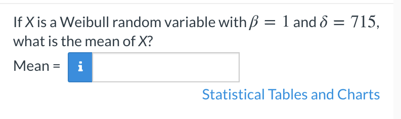 Solved If X is a Weibull random variable with ß = 1 and 8 = | Chegg.com