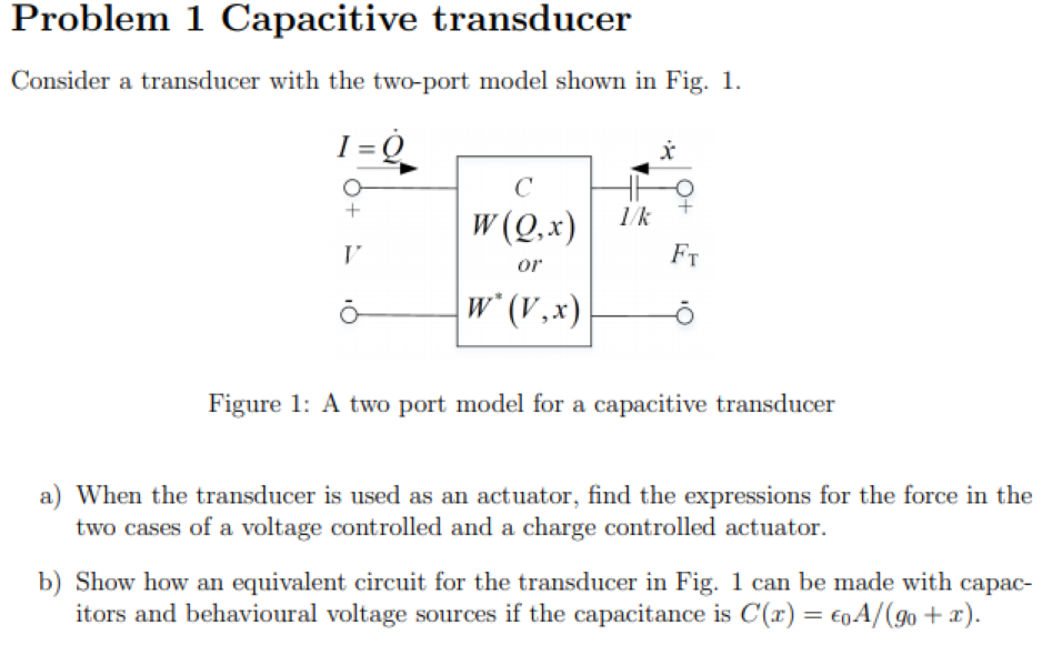 Solved Problem 1 Capacitive transducer Consider a transducer | Chegg.com
